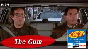 Seinfeld: The Gum | Episode 120 Recap Podcast - postshowrecaps.com