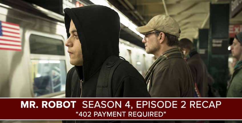 Mr. Robot | Season 4, Episode 2 Recap: "402 Payment Required" - postshowrecaps.com