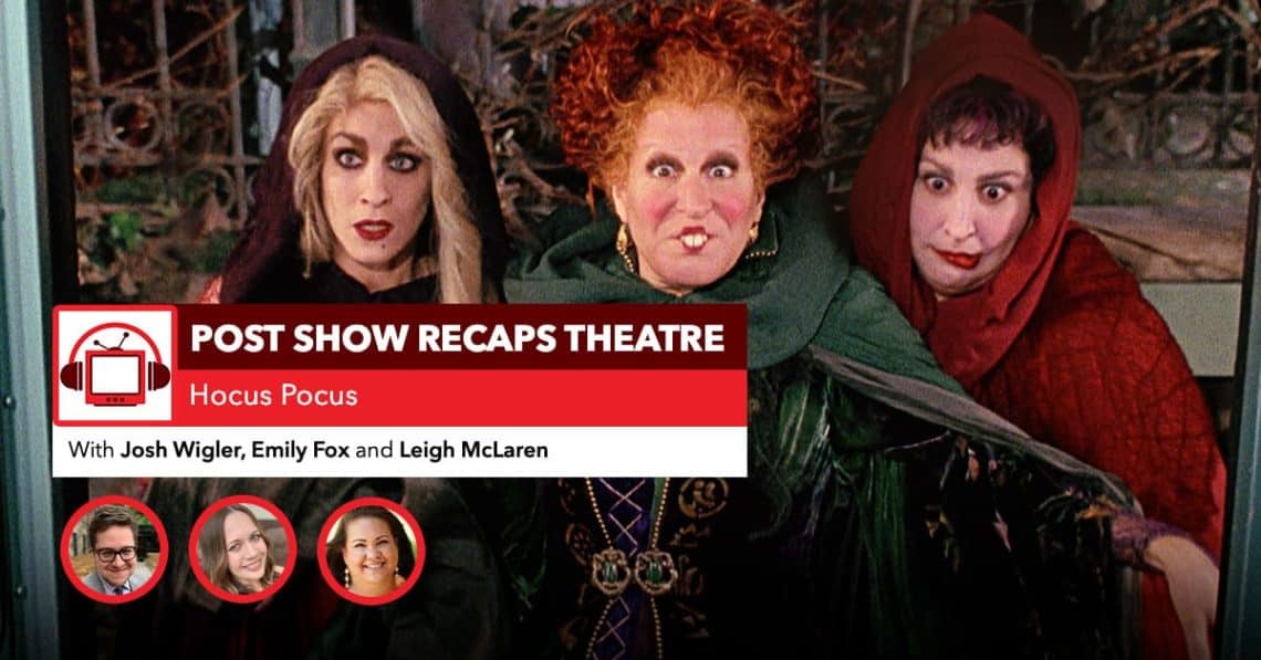 'Hocus Pocus' | A Post Show Recaps Theater Halloween Special