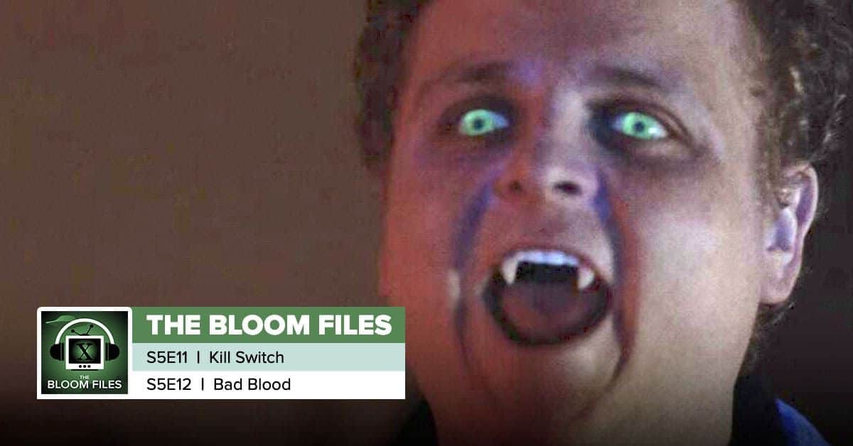 The Bloom Files | The X-Files Season 5 Episodes 11 & 12: “Kill Switch ...