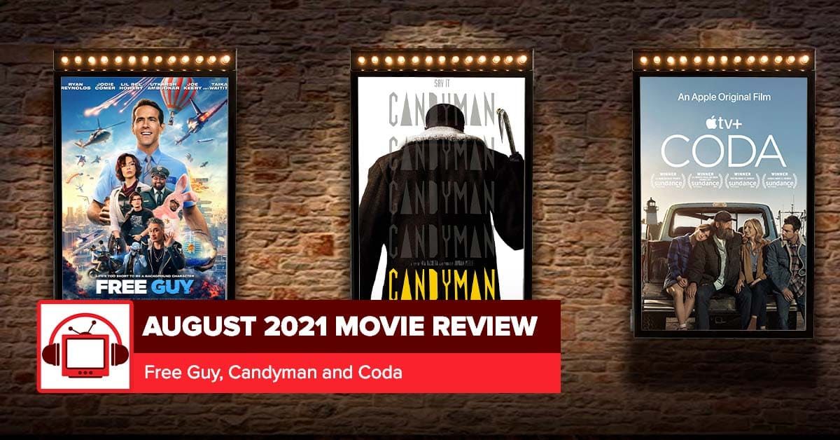 'Candyman,' 'Free Guy' and 'Coda' | August 2021 Movie Reviews
