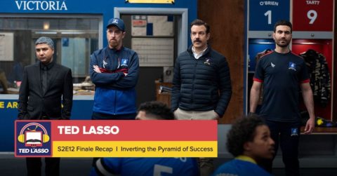 Ted Lasso | Season 2 Episode 12 Recap: 'Inverting the Pyramid of Success'