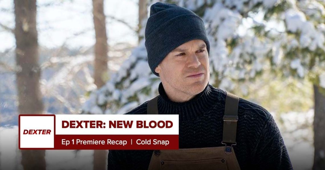 Dexter: New Blood Series Premiere Recap - postshowrecaps.com