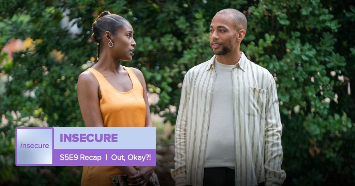 ‘Insecure’ | Season 5 Episode 9, ‘Out, Okay?!’ - postshowrecaps.com