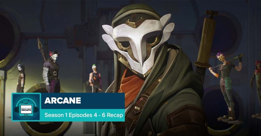 Netflix's Arcane | Season 1 Episodes 4 - 6 Recap - postshowrecaps.com