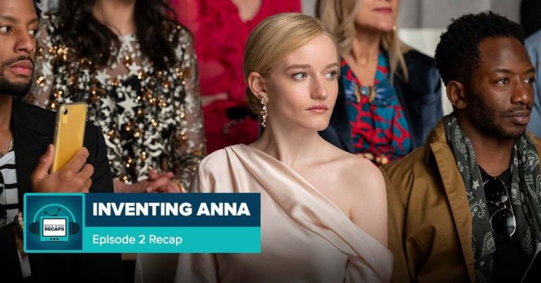 Inventing Anna | Episode 2 Recap, ‘The Devil Wore Anna’