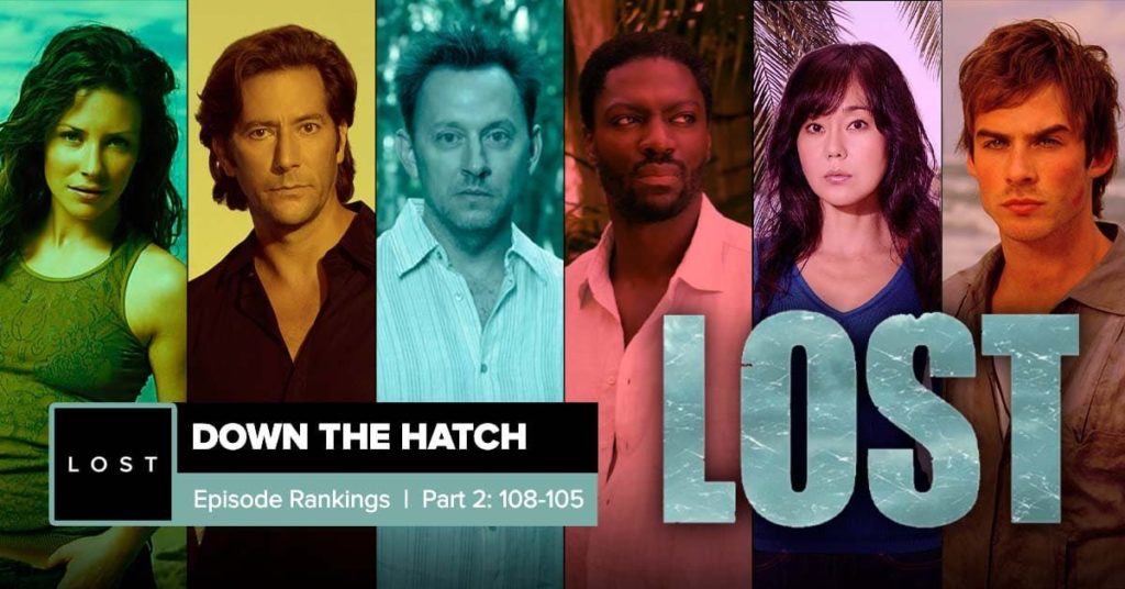 Lost: Down The Hatch | Episode Rankings Part 2: 108 - 105