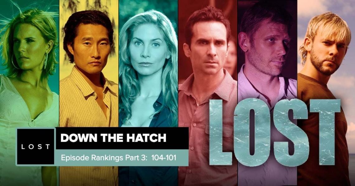 Lost: Down The Hatch | Episode Rankings Part 3: 104 - 101