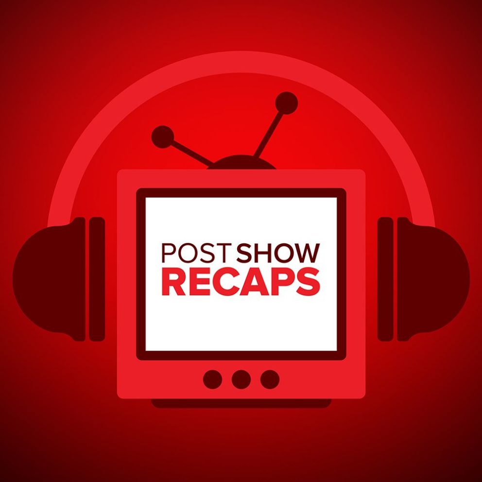Post Show Recaps: TV Recap Podcasts | Walking Dead, Game of Thrones