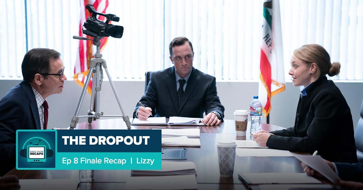 The Dropout | Finale Recap, ‘Lizzy’ - postshowrecaps.com