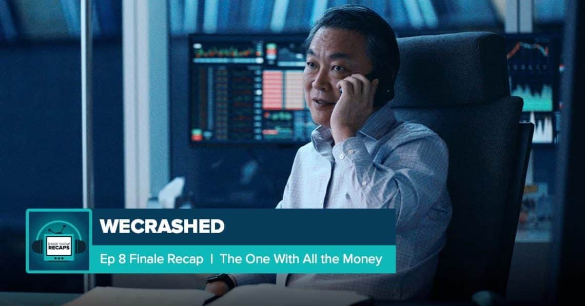 WeCrashed | Finale Recap, ‘The One With All the Money’