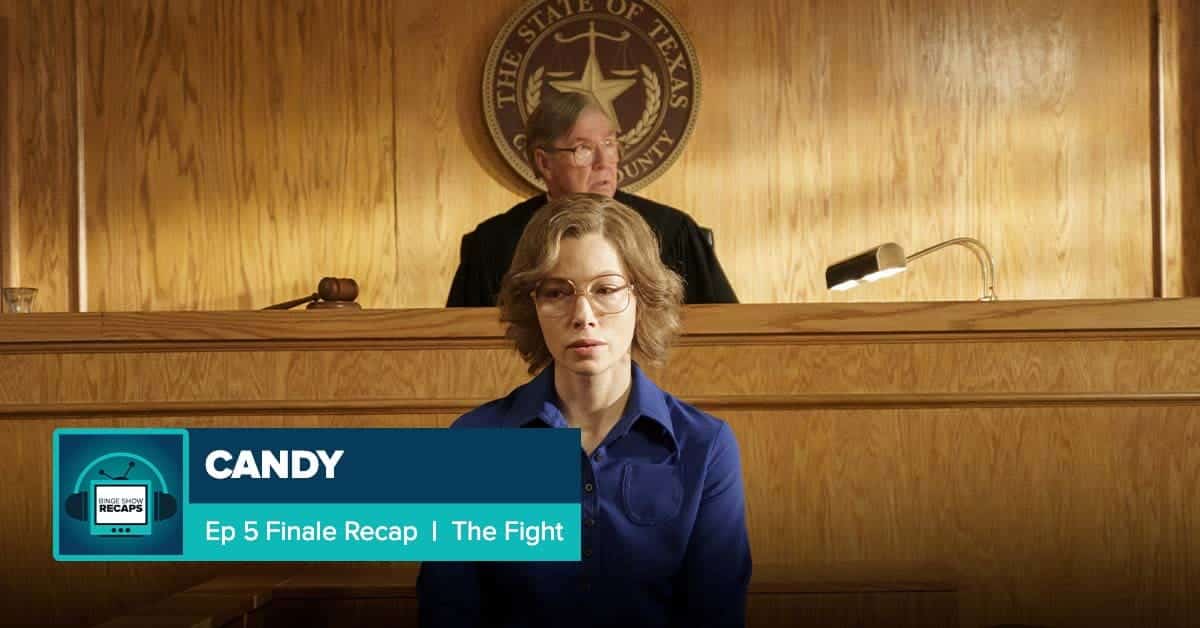 Candy | Finale Recap, ‘The Fight’ - postshowrecaps.com