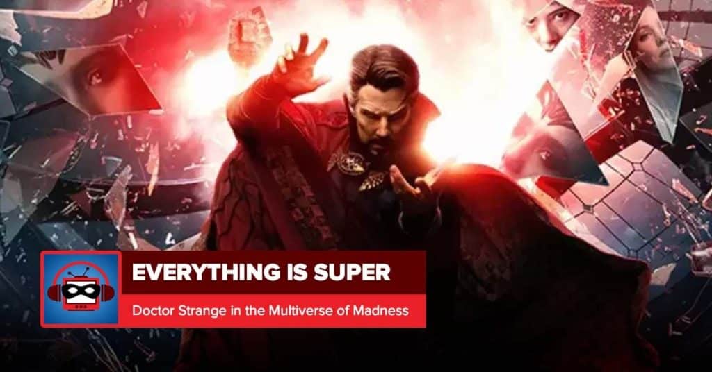 Doctor Strange in the Multiverse of Madness Spoiler Review