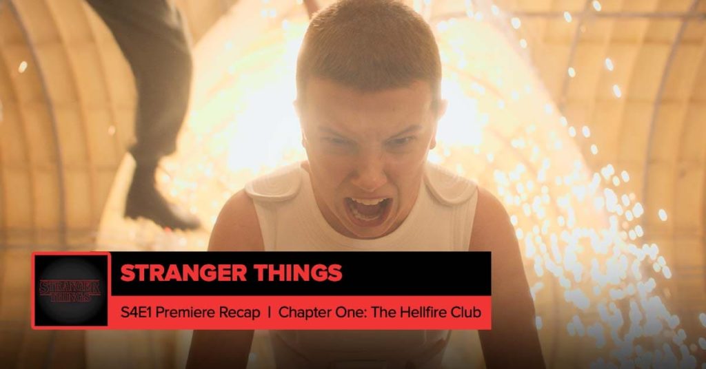 Stranger Things Season 4 Episode 1 Recap, 'The Hellfire Club ...