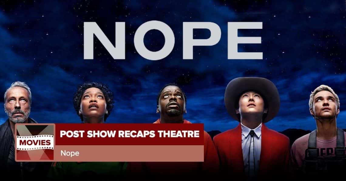 Nope Movie Review - postshowrecaps.com