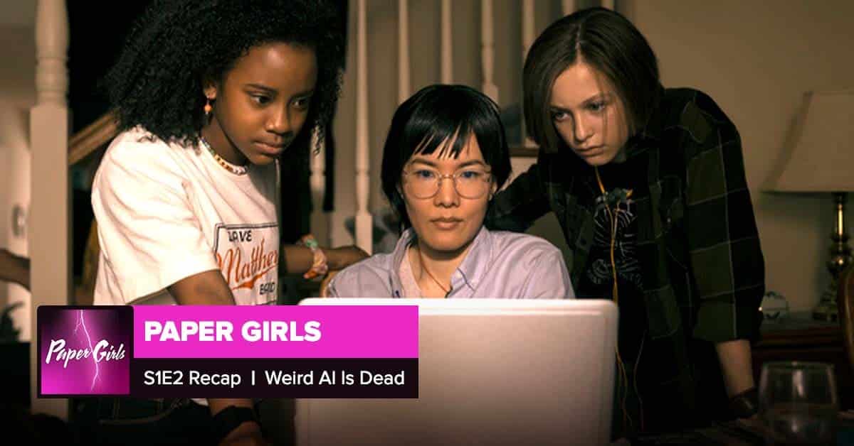 Paper Girls Season 1 Episode 2 Recap, ‘Weird Al is Dead’