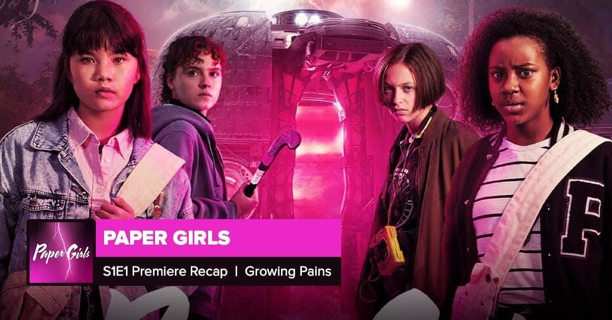 Paper Girls Series Premiere Recap, ‘Growing Pains’