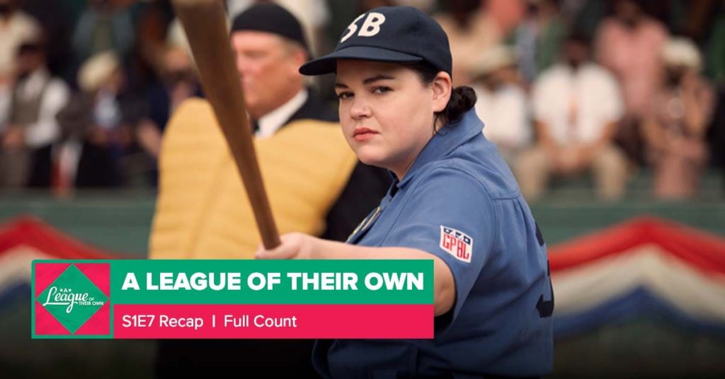 A League of Their Own Season 1 Episode 7 Recap, ‘Full Count ...