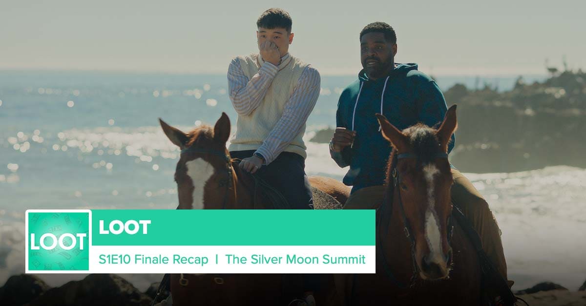 Loot Season 1 Episode 10 Recap, ‘The Silver Moon Summit’