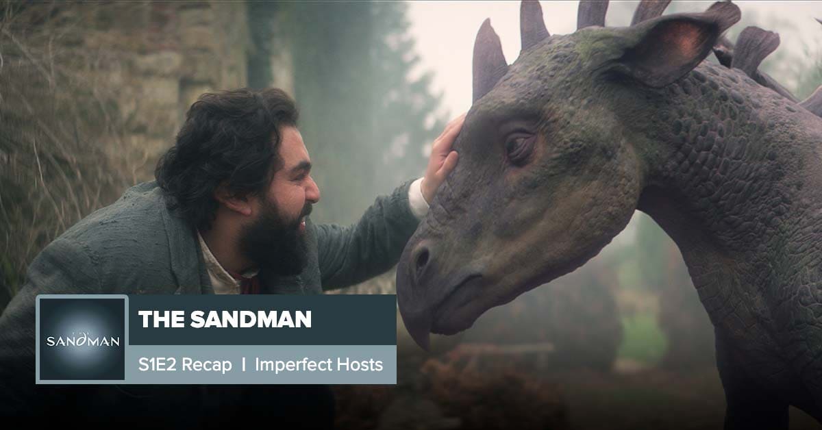 The Sandman Season 1 Episode 2 Recap, ‘Imperfect Hosts’