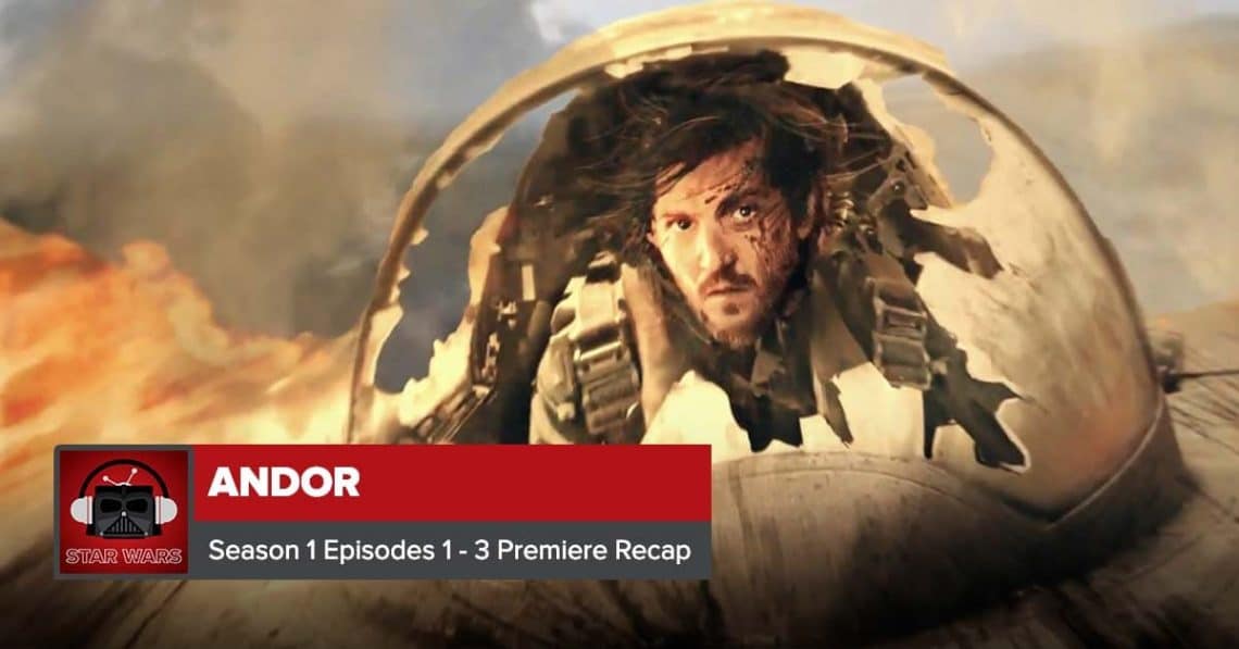 Andor Season 1 Episodes 1 - 3 - postshowrecaps.com