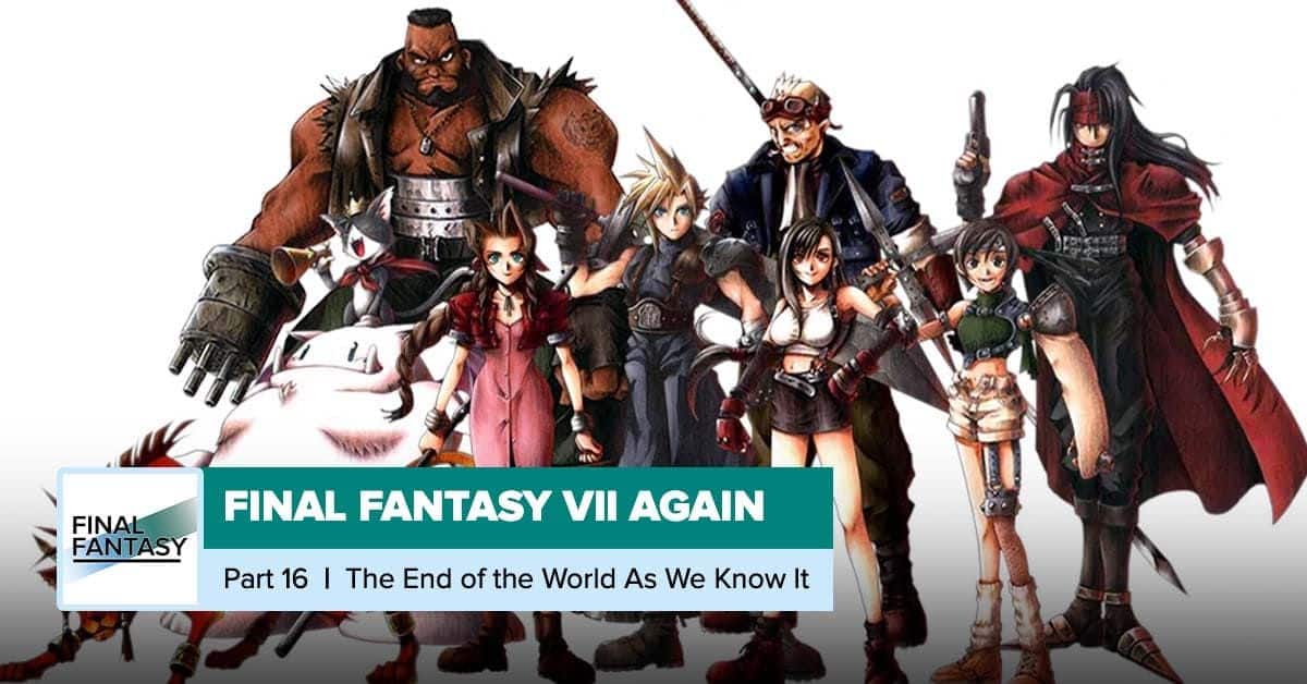 Final Fantasy 7 Again Part 16: The End of the World As We Know It
