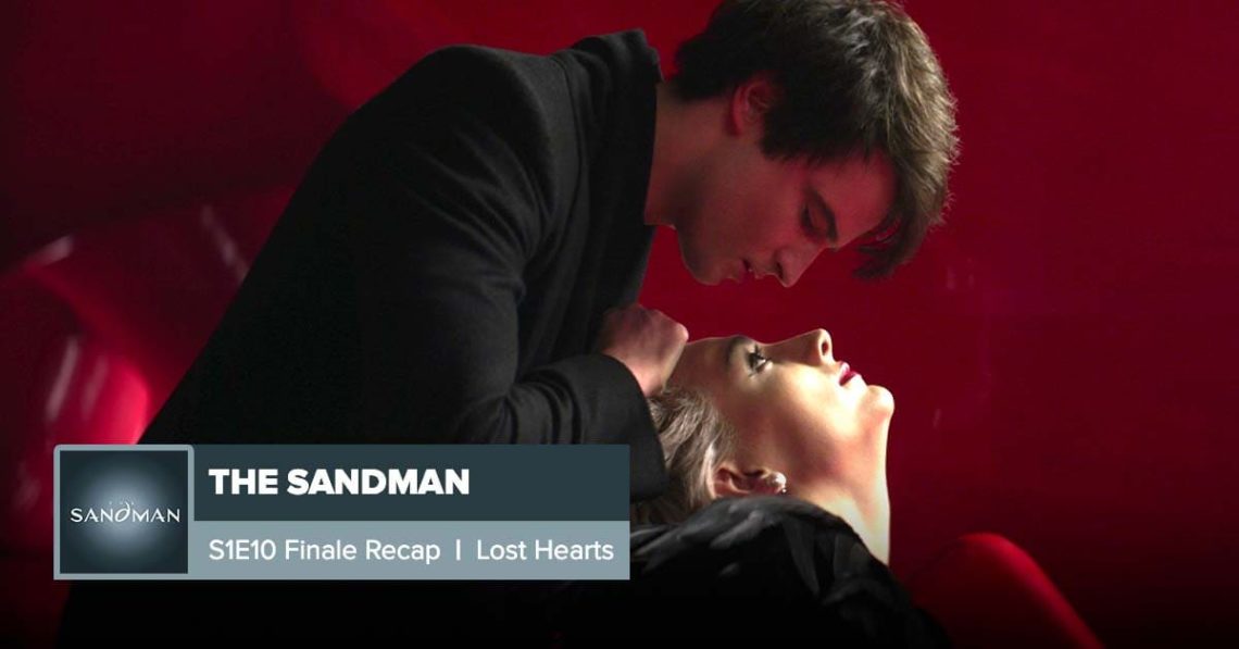 The Sandman Season 1 Episode 10 Recap, ‘Lost Hearts’
