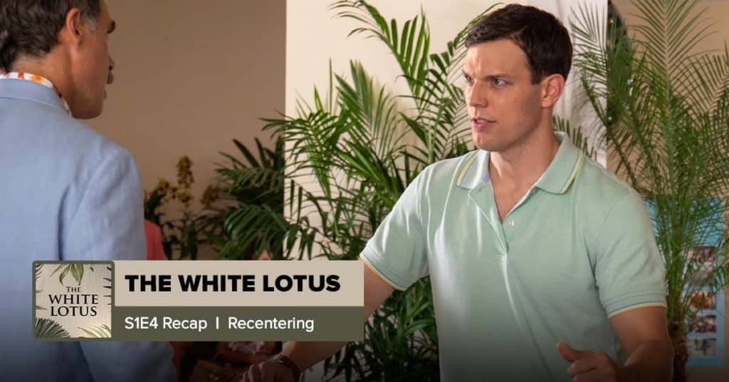 The White Lotus Season 1 Episode 4 Recap, ‘Recentering’