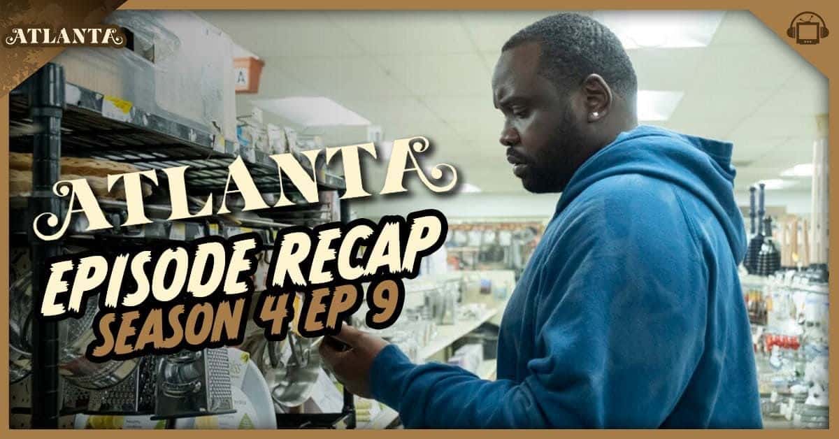 Atlanta Season 4 Episode 9 Recap, ‘Andrew Wyeth. Alfred's World’