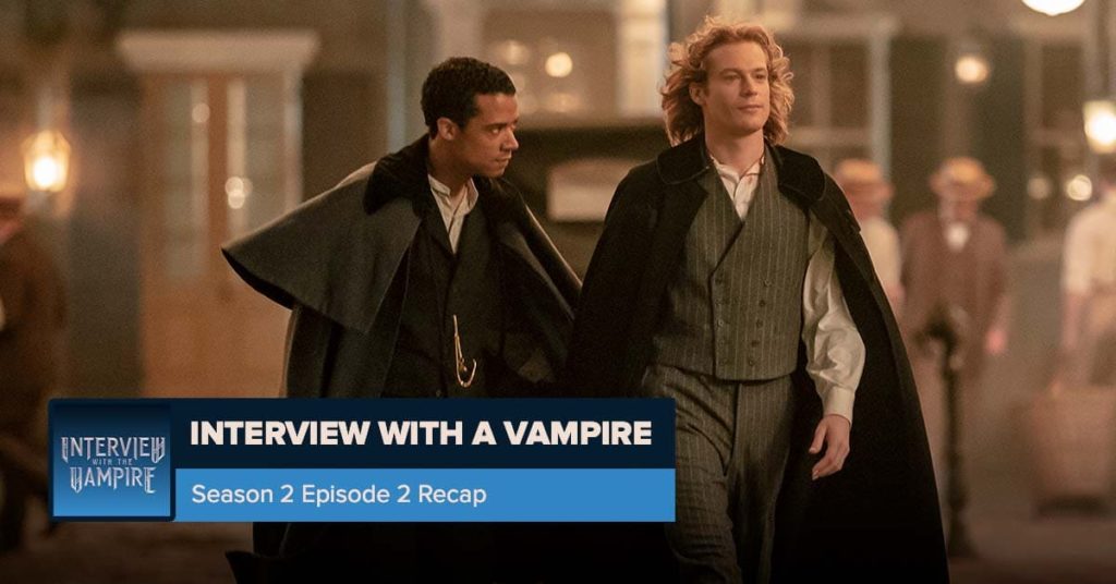 Interview with the Vampire Season 1 Episode 2 Recap, ‘...After the ...
