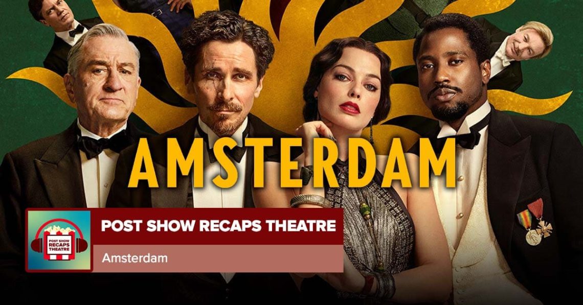 Amsterdam Movie Review - postshowrecaps.com