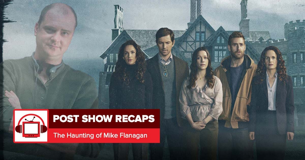 The Haunting of Mike Flanagan - postshowrecaps.com