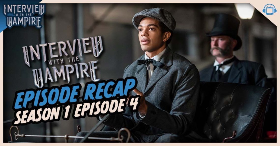 Interview with the Vampire Season 1 Episode 4 Recap, ‘...The Ruthless ...