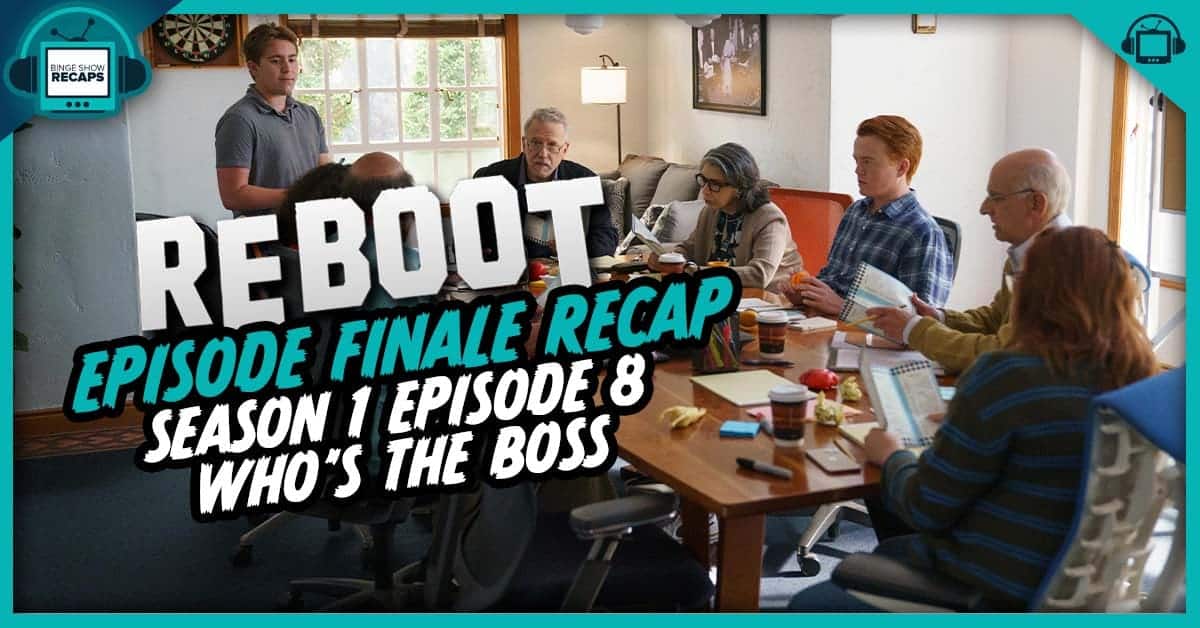 Reboot Season 1 Finale Recap, ‘Who's the Boss?’ - postshowrecaps.com