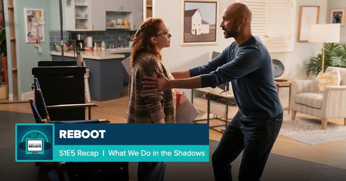 Reboot Season 1 Episode 5 Recap, ‘What We Do in the Shadows’