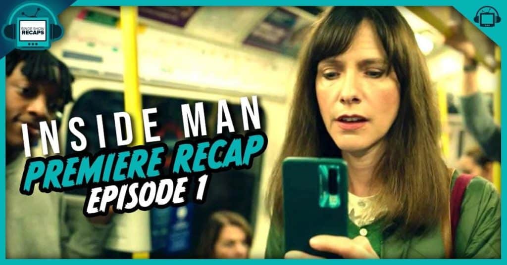 Inside Man Season 1 Episode 1 Recap - postshowrecaps.com