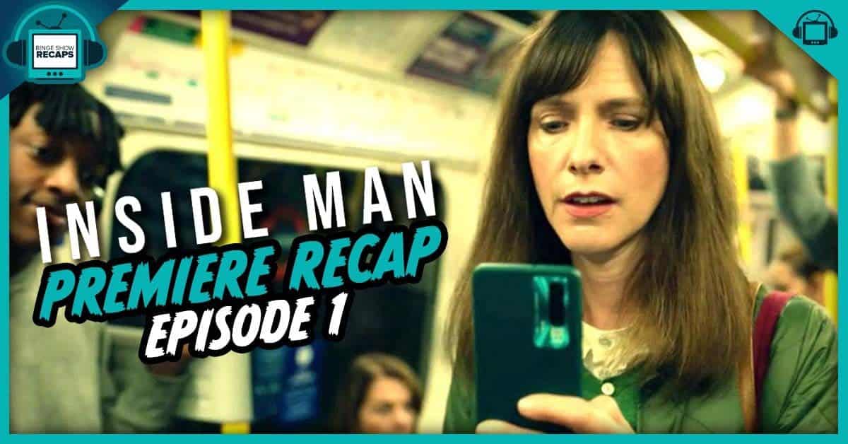 Inside Man Season 1 Episode 1 Recap - postshowrecaps.com