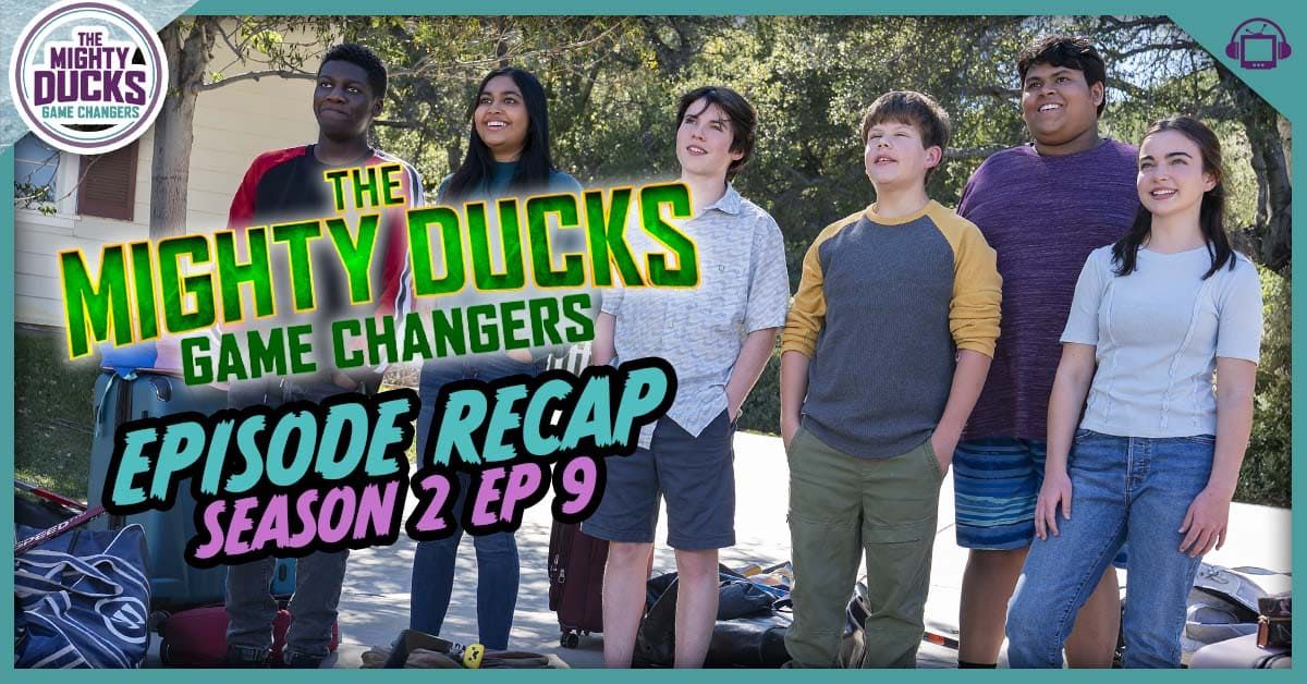 The Mighty Ducks: Game Changers Season 2 Episode 9 Recap, ‘Summer ...
