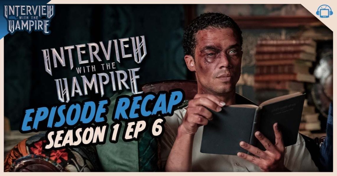 Interview with the Vampire Season 1 Episode 6 Recap, ‘Like Angels Put ...