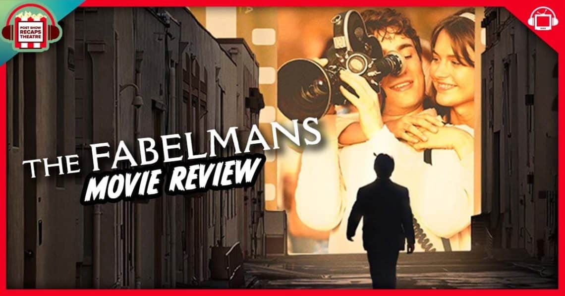The Fabelmans Movie Review - postshowrecaps.com
