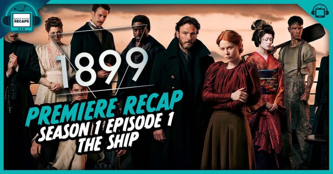 1899 Series Premiere Recap, ‘The Ship’ - postshowrecaps.com