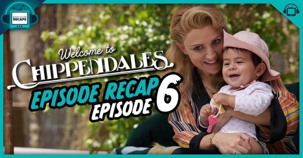 Welcome to Chippendales Episode 6 Recap, ‘February 31st’