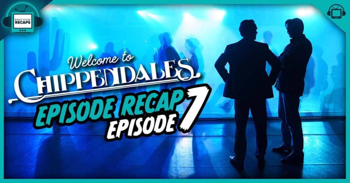 Welcome to Chippendales Episode 7 Recap, ‘Paper is Paper’