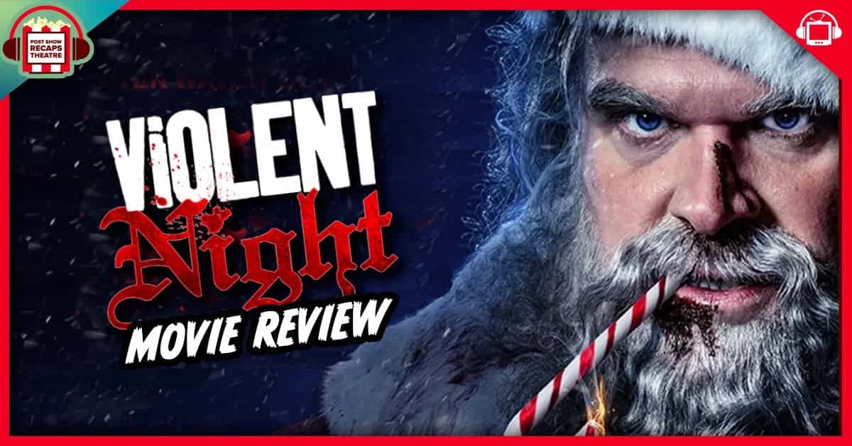 Violent Night Movie Review - postshowrecaps.com