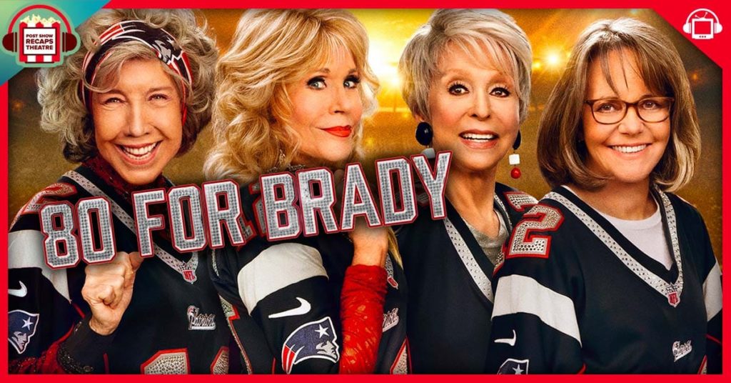 80 for Brady Movie Review - postshowrecaps.com