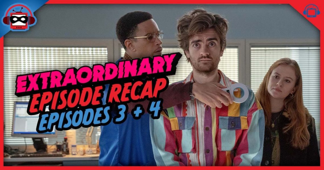 Extraordinary Season 1 Episodes 3+4 Recap - postshowrecaps.com
