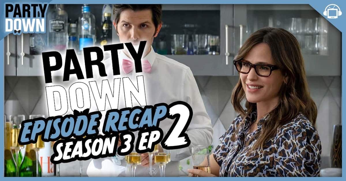 Party Down Season 3 Episode 2 Recap with Ken Marino, ‘Jack Botty's ...
