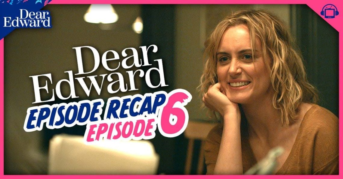 Dear Edward Season 1 Episode 6 Recap, ‘Truth’ - PostShowRecaps.com