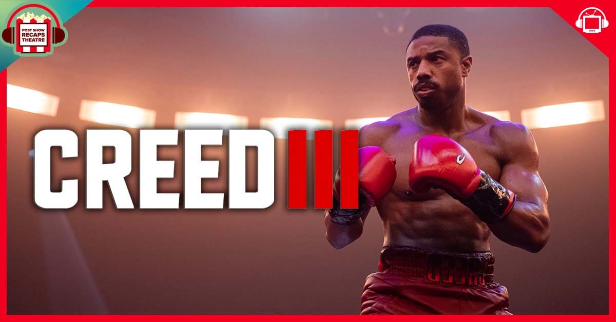 Creed III Movie Review | PSRT - postshowrecaps.com