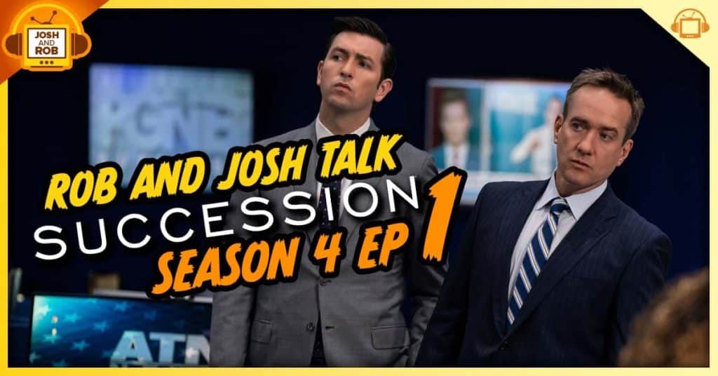 Rob and Josh Watch the Succession Final Season Premiere Rob and Josh Watch the Succession Final Season Premiere